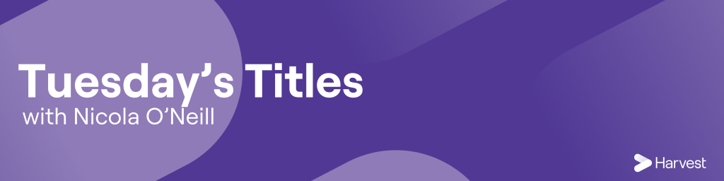 Tuesday’s Titles with Nicola O’Neill - Harvest